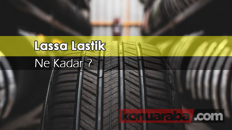 Lassa Lastik Fiyat Listesi - Konu Araba